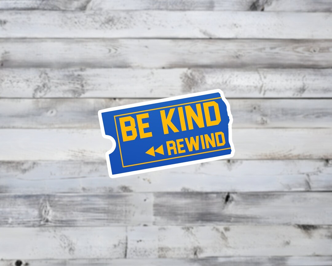 Be Kind Rewind Vinyl Sticker - Retro Nostalgic VHS Video Rental Slogan ...