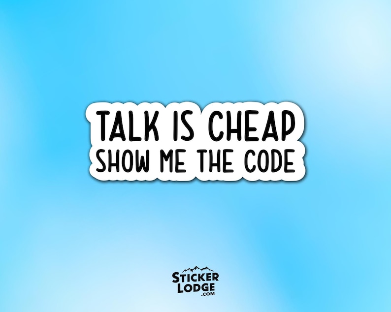 Talk is Cheap Show Me the Code Vinyl Sticker - Funny Developer Decal - Etsy