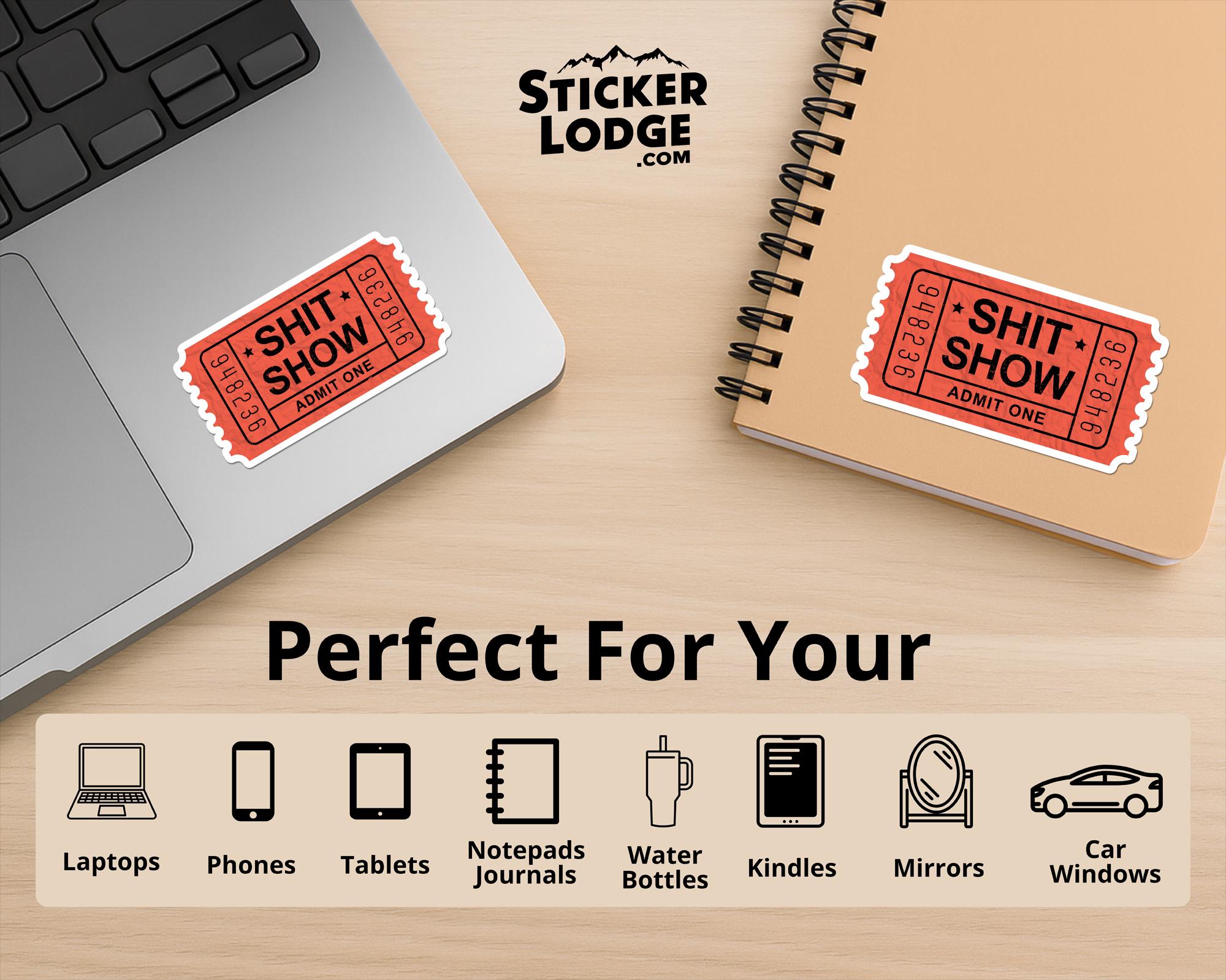 Shit Show Ticket Vinyl Sticker - Funny Admit One Decal - Etsy