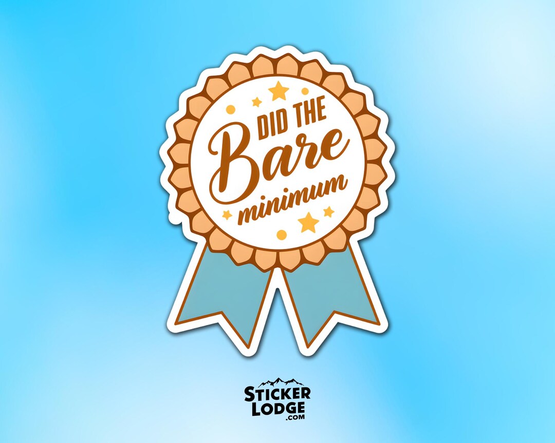 Did the Bare Minimum Award Vinyl Sticker - Funny Motivation Ribbon ...