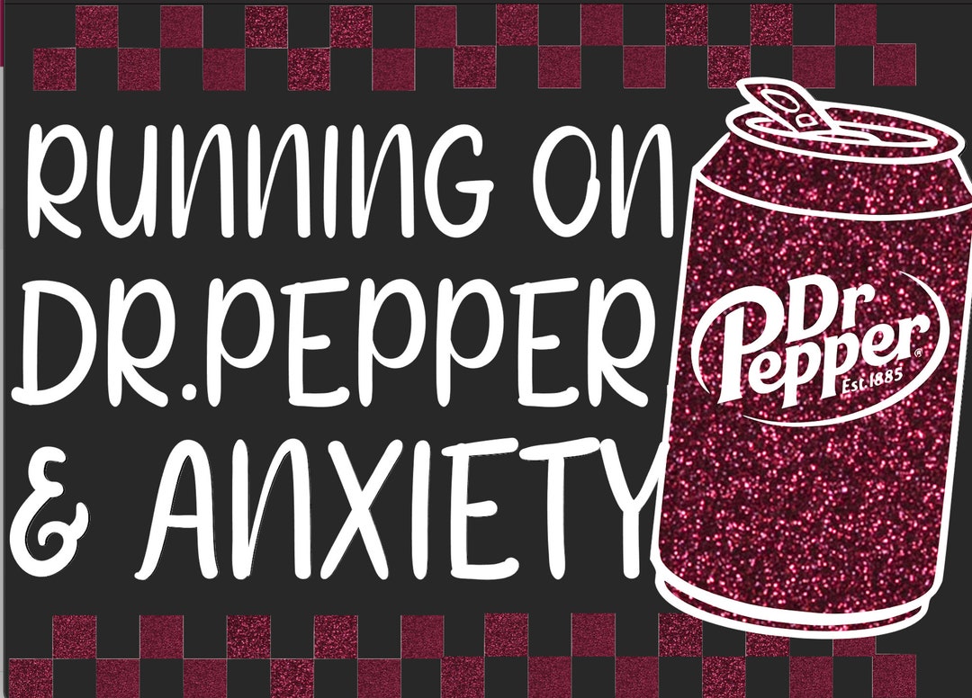 Running on DR Pepper and Anxiety SVG - Etsy