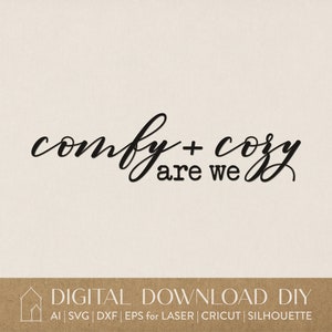Comfy Cozy Are We | Digital Download | SVG, Ai, EPS, DXF | for Laser ...