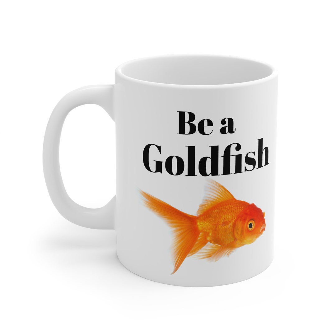 Be A Goldfish Coffee Mug - Ted Lasso Inspired Ceramic Tea Cup - Etsy