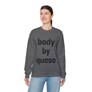 Body by Queso Unisex Heavy Blend™ Crewneck Sweatshirt - Etsy