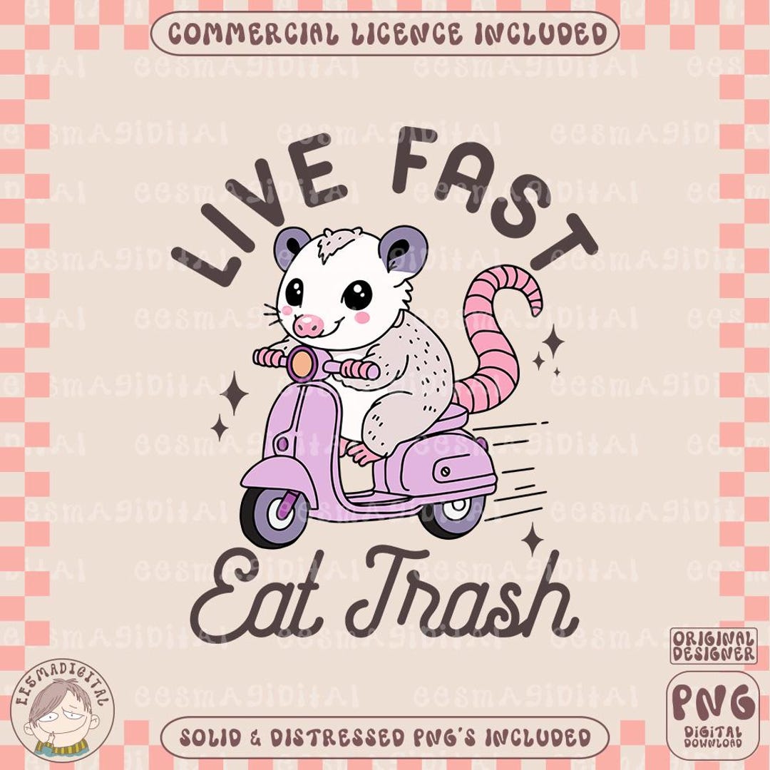 Live Fast Eat Trash PNG, Trash Opossum PNG, Funny Opossum Clipart, Stay ...
