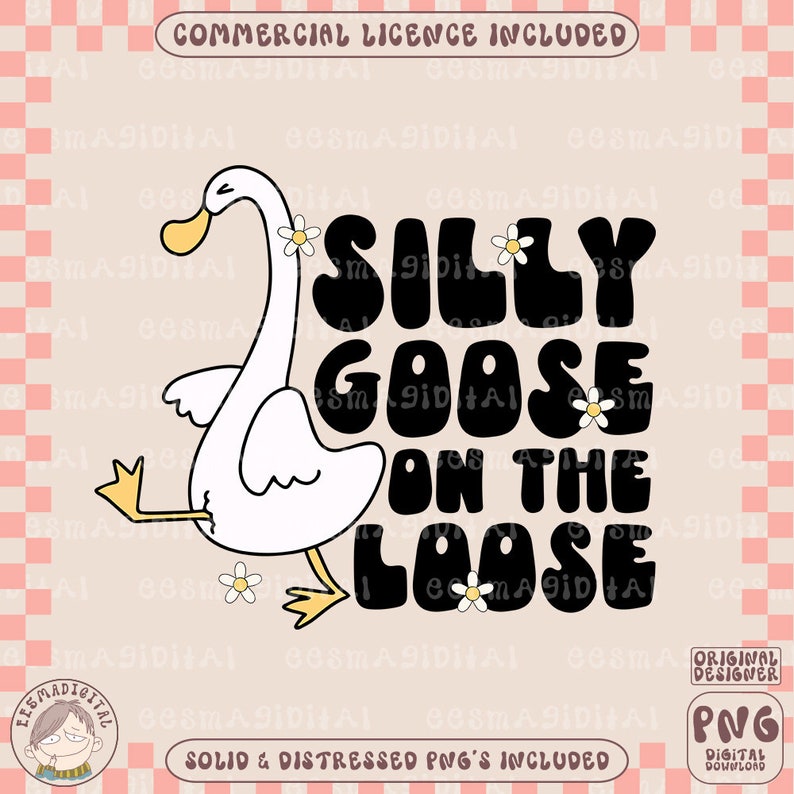 Silly Goose on the Loose Png, Trendy Png, in My Silly Goose Era, Funny ...