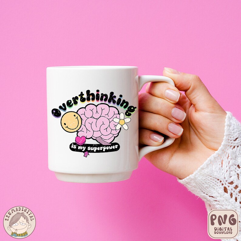 Overthinking is My Superpower PNG, Cute Trendy Mental Health Design for T-shirts, Cups, Stickers ...