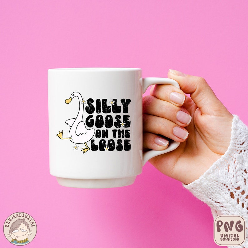 Silly Goose on the Loose Png, Trendy Png, in My Silly Goose Era, Funny ...