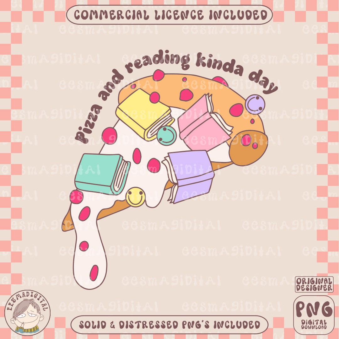 Pizza and Reading Kinda Day PNG, Reading Png, Pizza Png, Book Lover Png ...