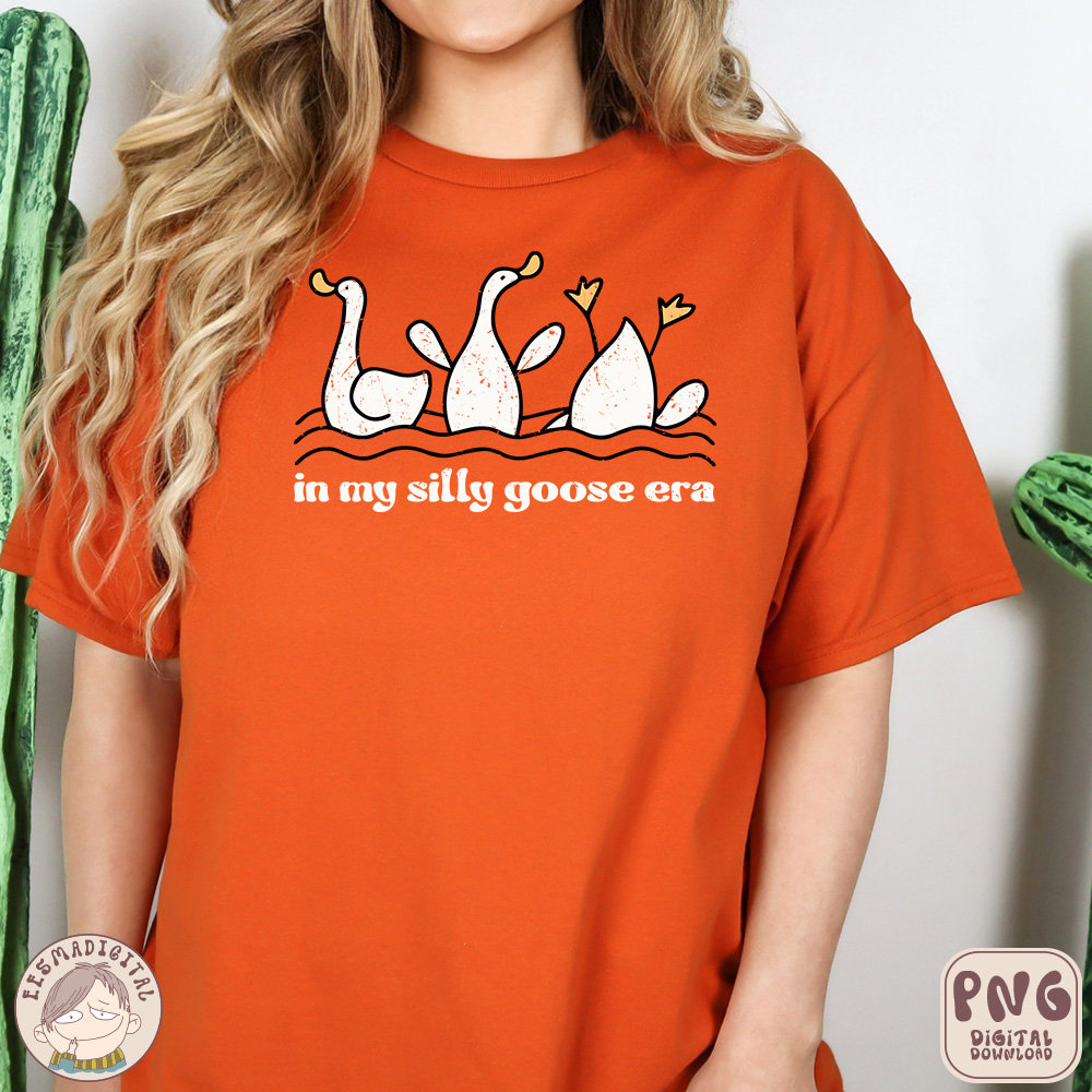In My Silly Goose Era Png, Silly Goose Png, Silly Goose on the Loose ...