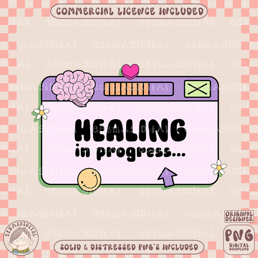 Healing in Progress PNG, Cute & Trendy Mental Health Design for Shirts ...