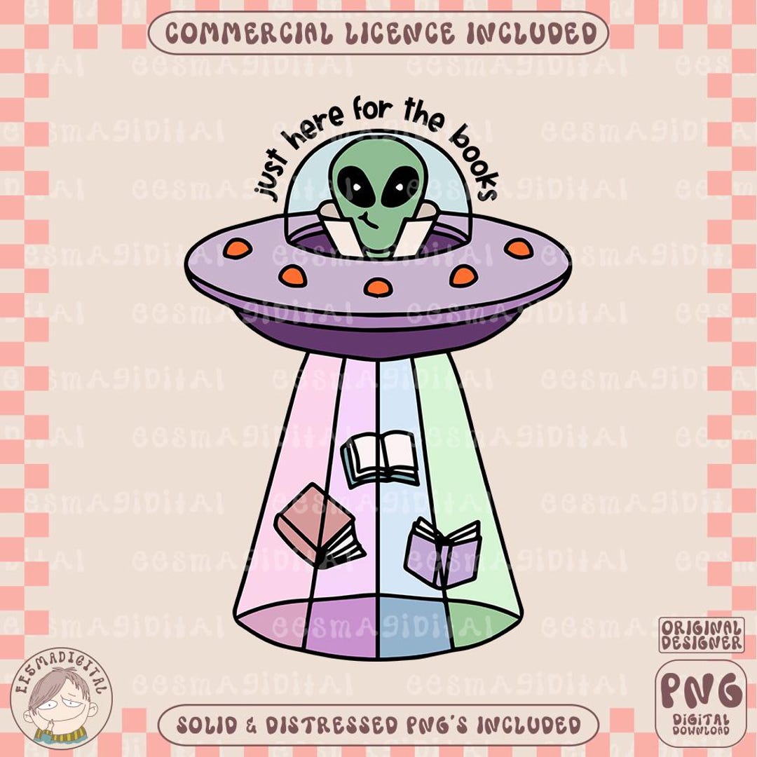 Just Here for the Books Alien PNG, Trendy Cute Bookish Clipart, Designs ...