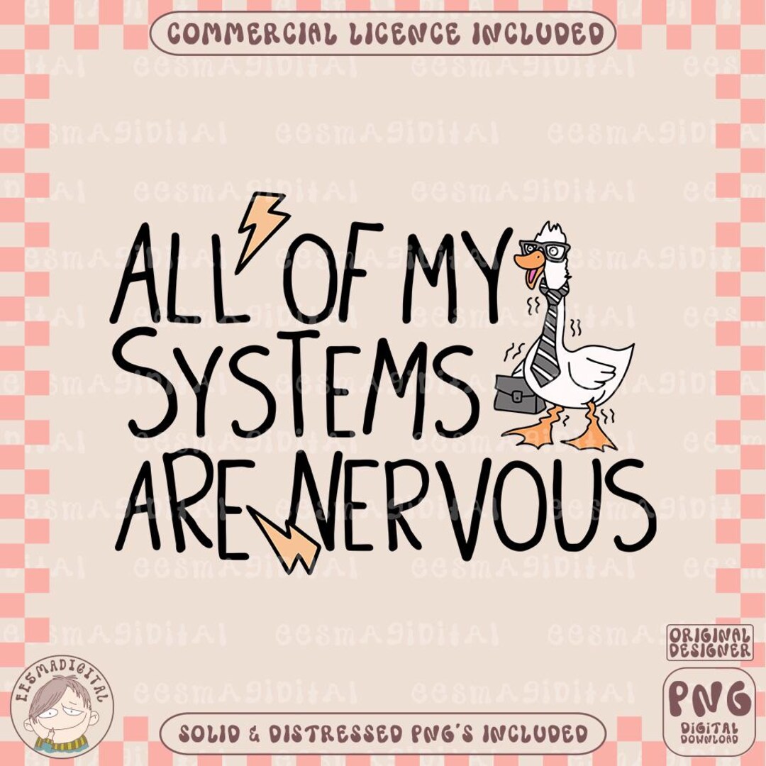 All of My Systems Are Nervous PNG, Anxious Goose Png, Quirky Png ...