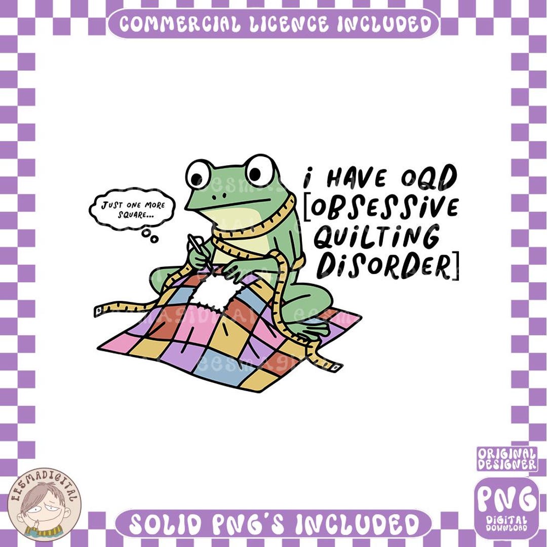 I Have OQD PNG, Funny Quilting Design (digital Download), Design for ...