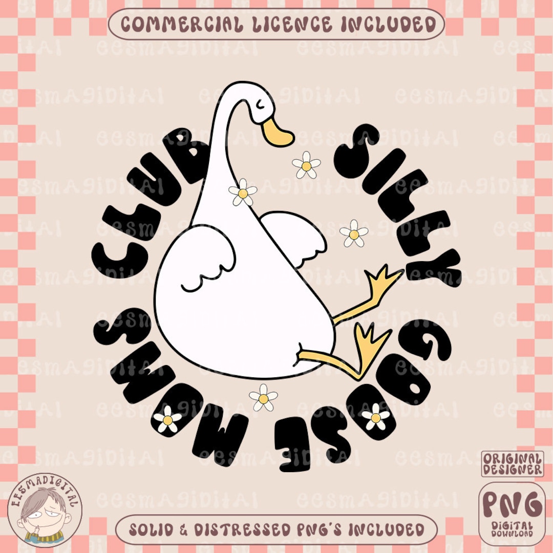 Silly Goose Moms Club PNG, in My Silly Goose Era Png, Silly Goose on ...