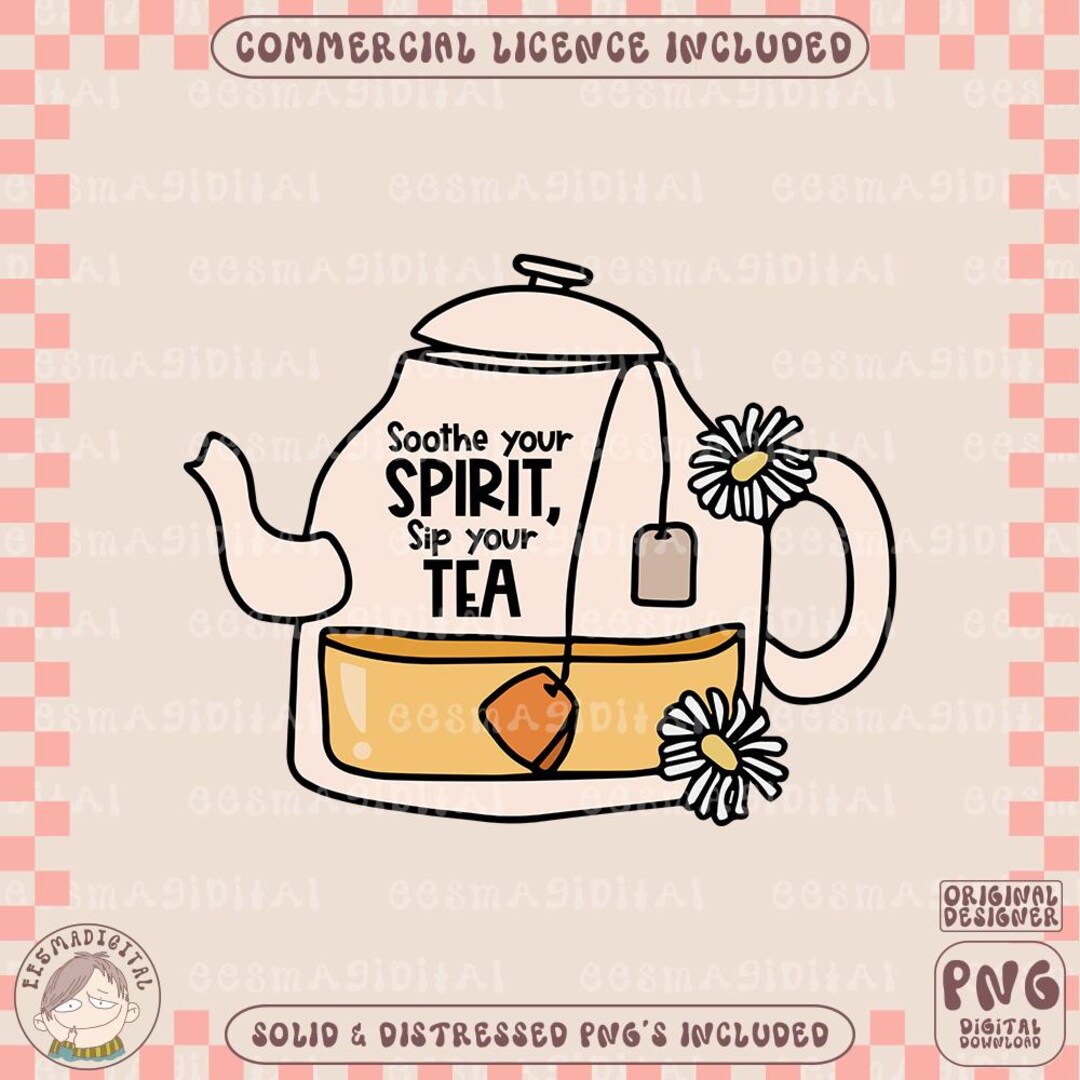 Soothe Your Spirit Sip Your Tea PNG, Tea Cup Clipart, Tea Png, Best Tea ...