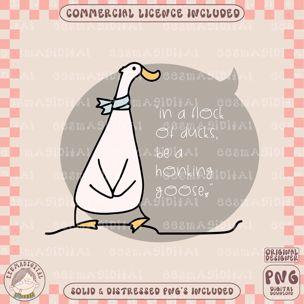 Silly Goose Png, in a Flock of Ducks Png, Silly Goose Png, Trendy Goose ...