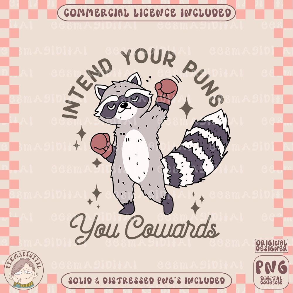Intend Your Puns You Cowards PNG, Funny Raccoon, Vintage Retro Raccoon ...