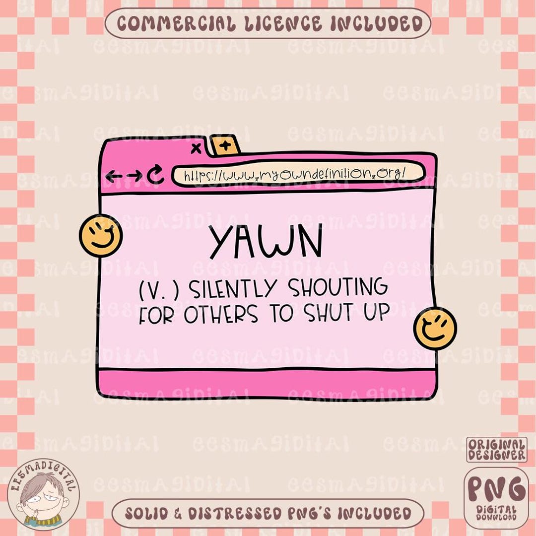 Yawn Funny Definition Tab PNG, Funny Adult Humor Sarcastic Quotes Shirt ...