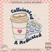 Caffeinated and Medicated PNG, Cute Mental Health Design for T-shirts ...