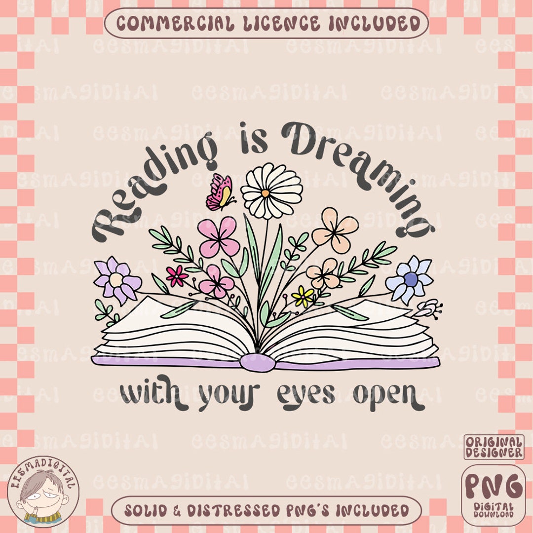 Reading is Dreaming With Your Eyes Open Png, Reading Png, Book Lover ...