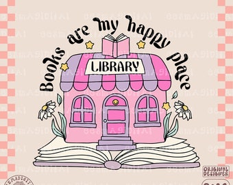 Books Are My Happy Place PNG File, Cute Fun Trendy Bookish Design for ...