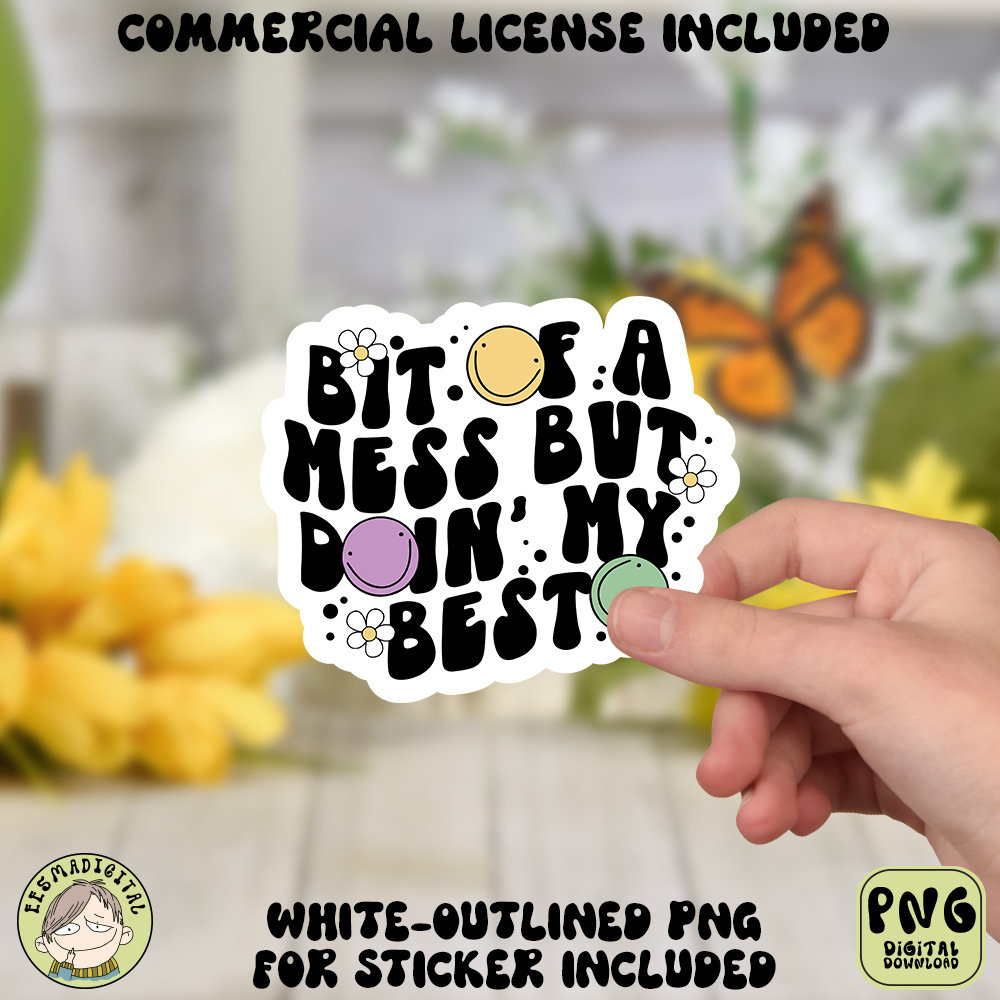 Bit of A Mess but Doin' My Best PNG, Digital Sticker Png, Cute Mental ...