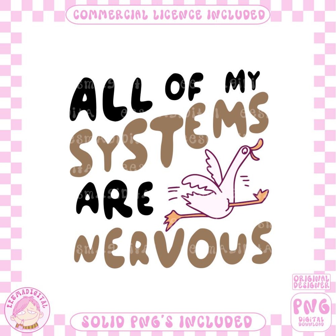 All of My Systems Are Nervous PNG, Trendy PNG, Popular PNG, Funny ...