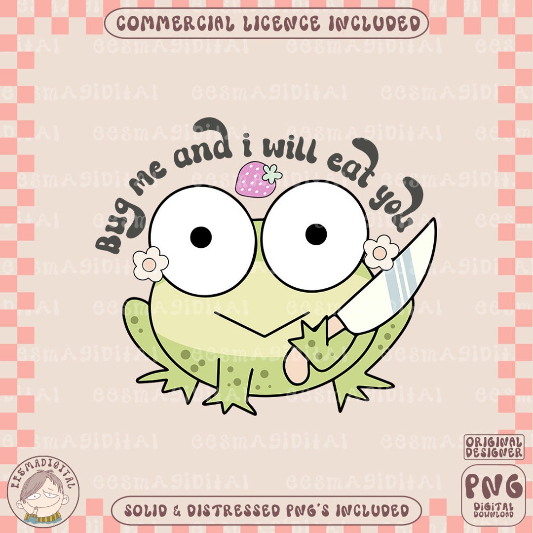 Bug Me and I Will Eat You PNG, Frog Cute With Knife, Trendy, Mental ...