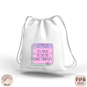 Reminder It's Okay to Do the Bare Minimum PNG, Creative Mental Health ...