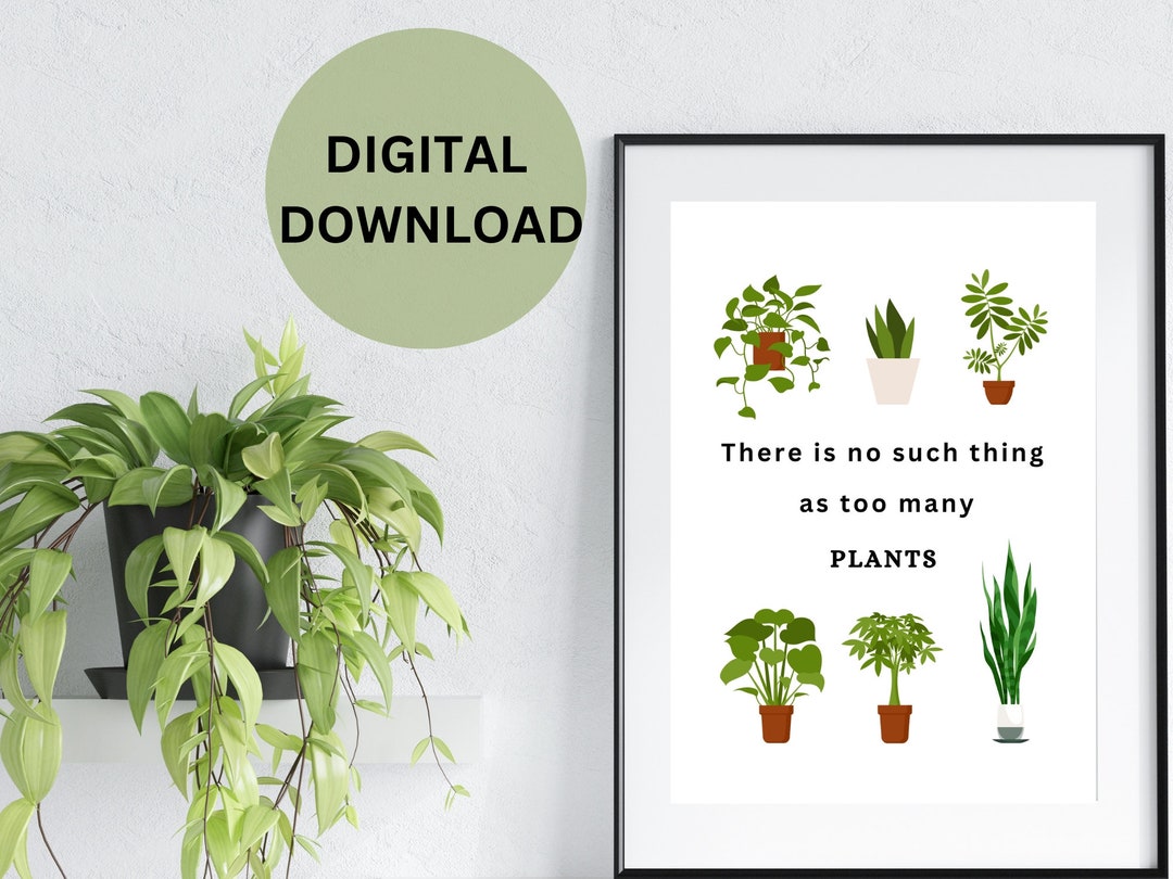 Plant Lover Gift, There's No Such Thing as Too Many Plants Print, House ...