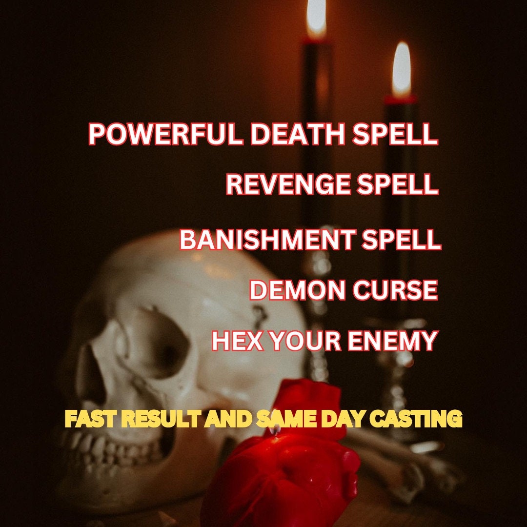 Powerful DEATH SPELL, Revenge Spell, Banishment Spell, Demon Curse, Hex ...