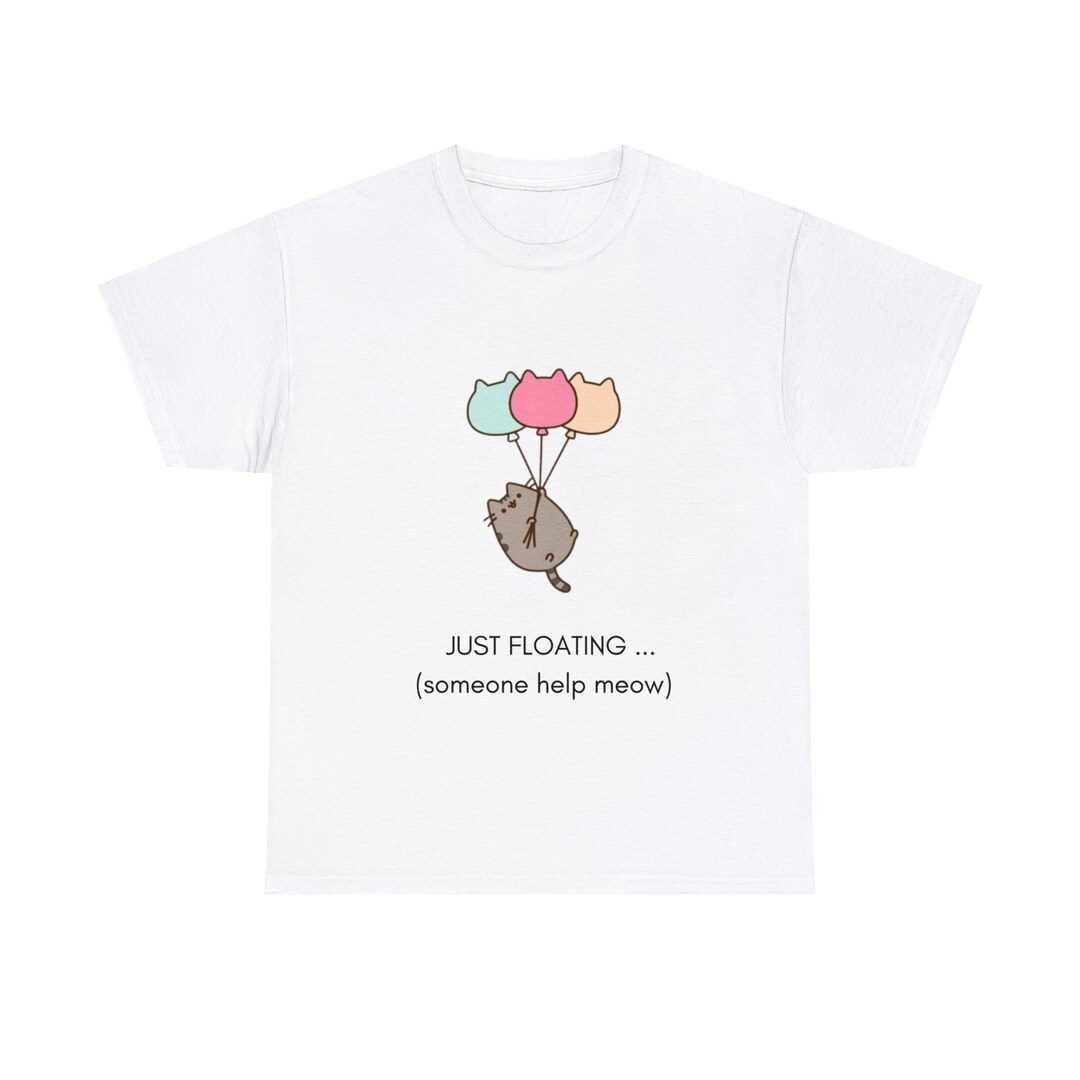 Pusheen just Floating' Shirt, Silly Shirts, Pusheen the Cat Gifts ...