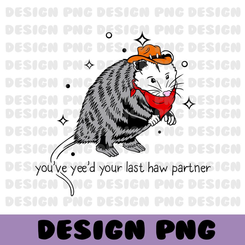 You Just Yee'd Your Last Haw Partner PNG Sublimation Design, Cowboy ...