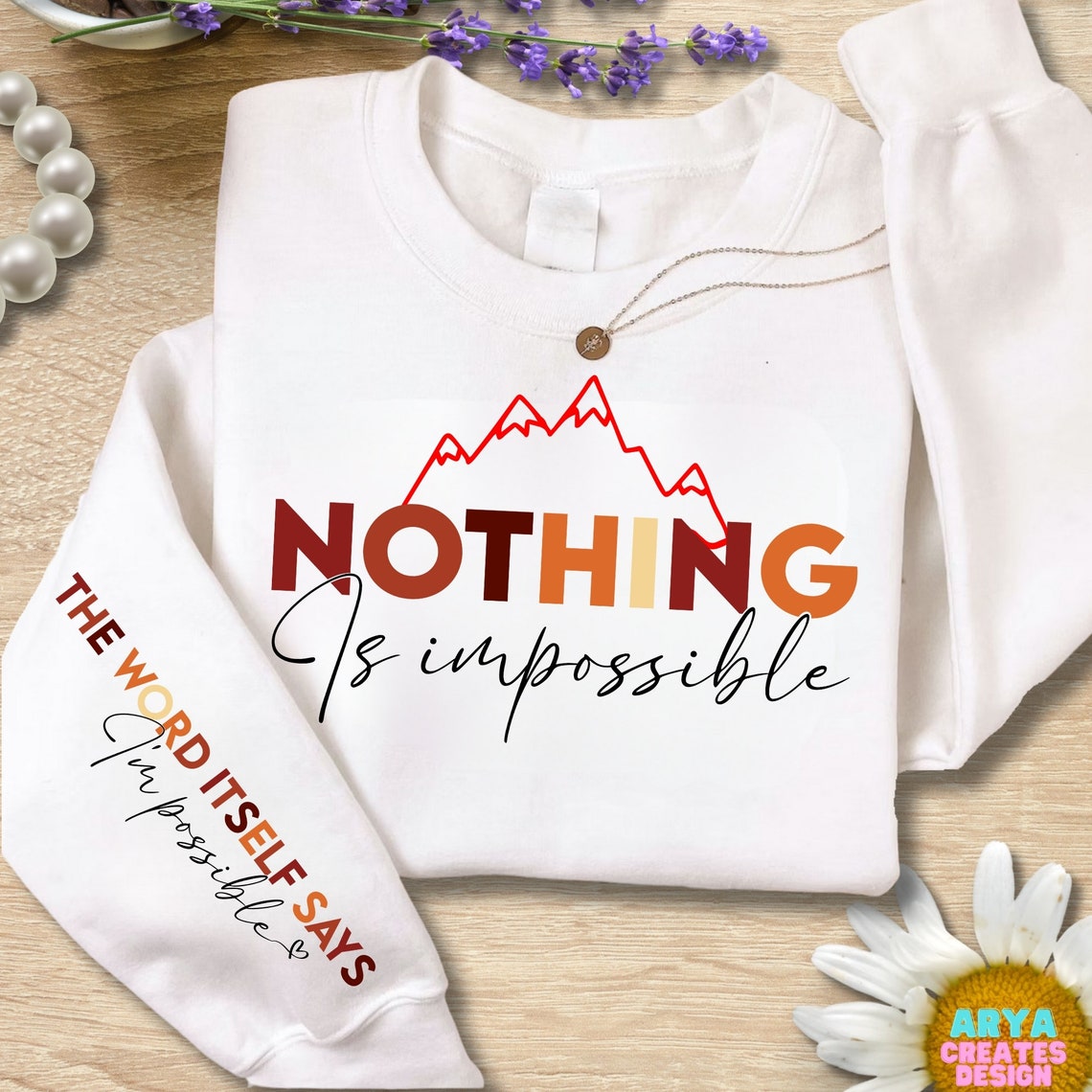 Nothing is Impossible PNG SVG, Inspirational Sleeve Shirt Svg, Love ...