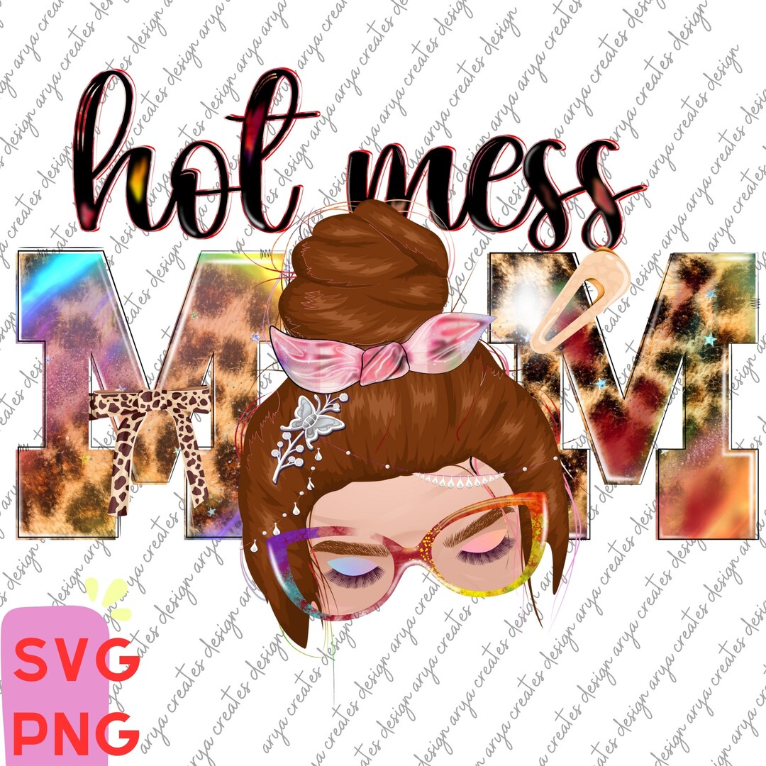 Hot Mess Mom Messy Bun Png Sublimation Design Download, Mother's Day ...