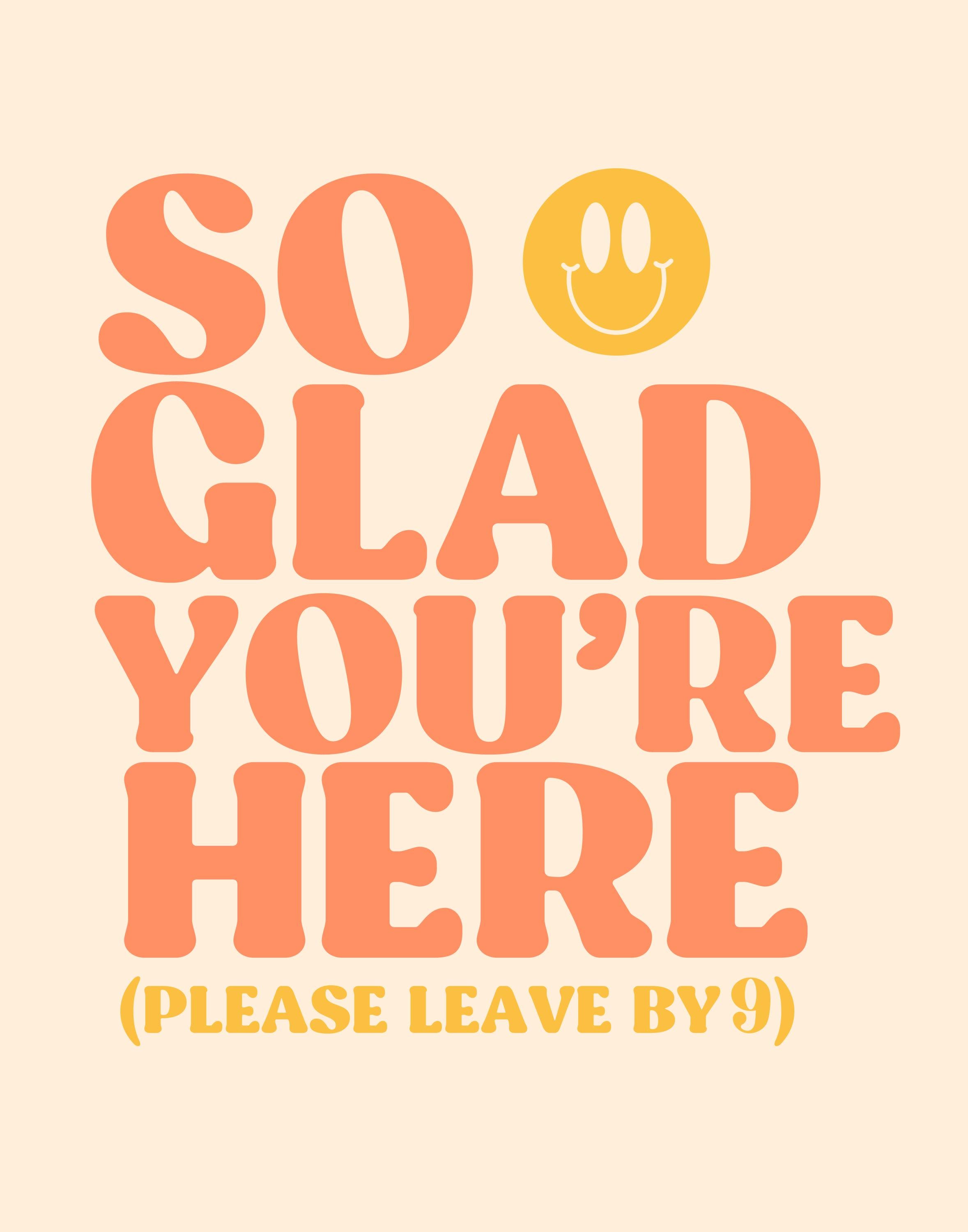 So Glad You're Here Instant Download | Retro Print | Please Leave by 9 ...