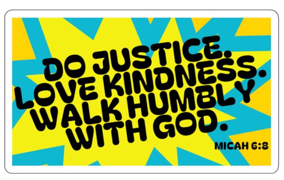 Micah 6:8 Sticker, Do Justice Love Kindness Walk Humbly Vinyl Sticker ...
