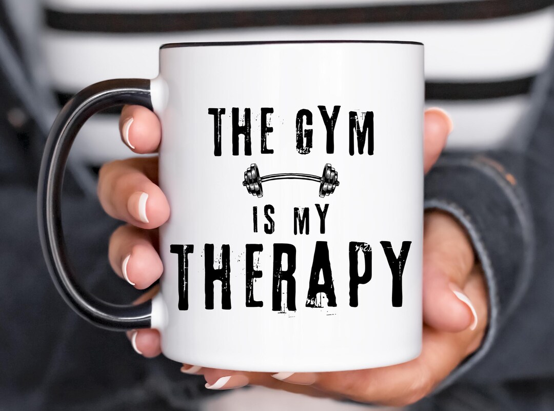The Gym is My Therapy Mug Gym Mug Fitness Lover Mug Workout Gift Mug ...