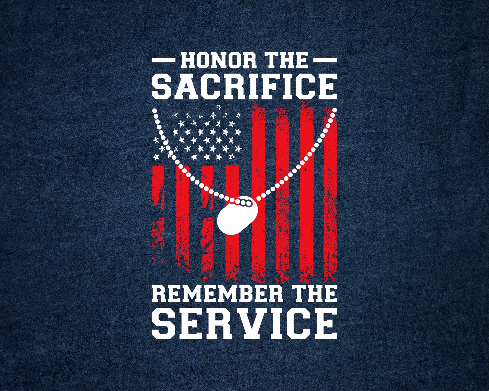 Honor the Sacrifice Remember the Service, Veterans Thank You for Your ...