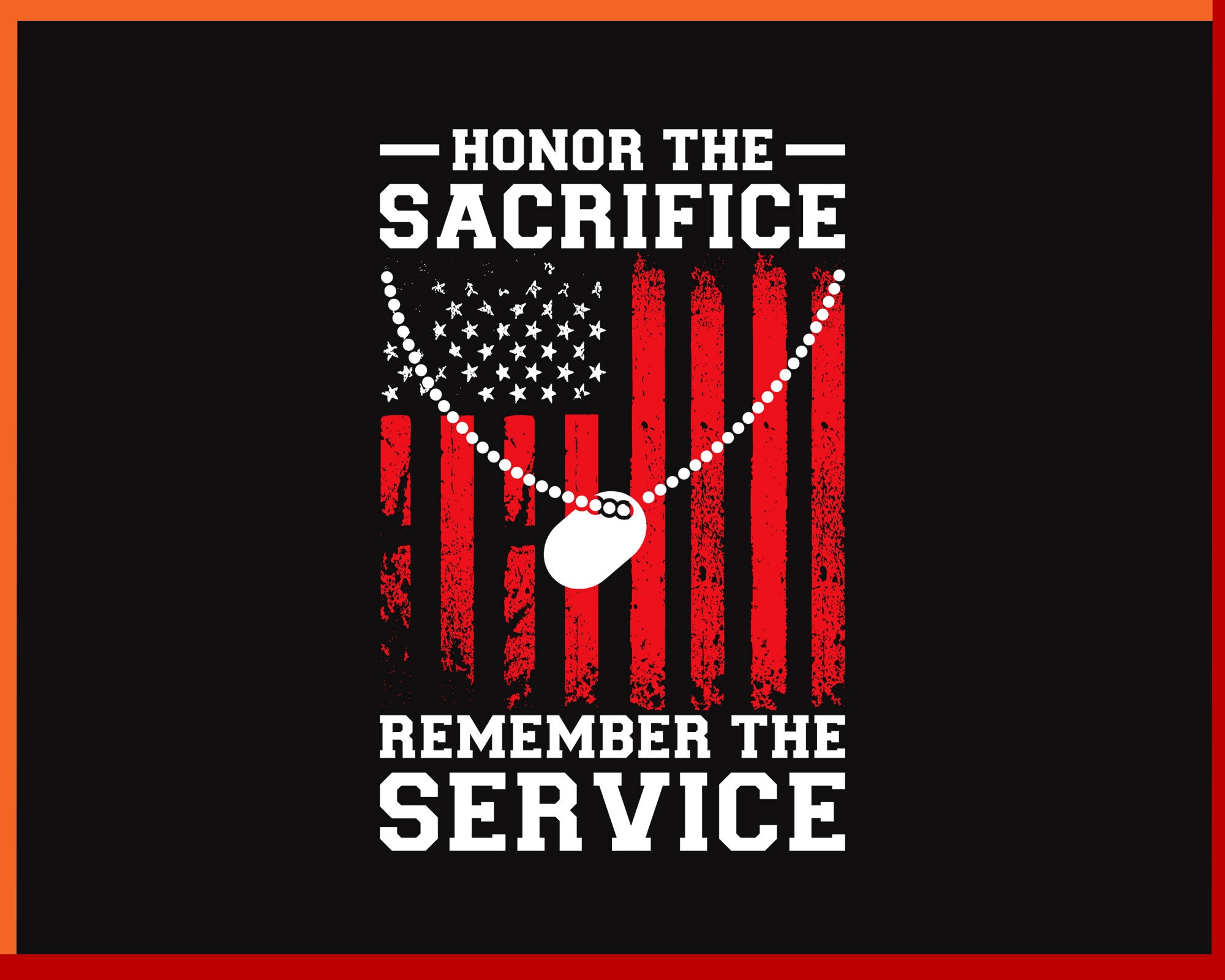 Honor the Sacrifice Remember the Service, Veterans Thank You for Your ...