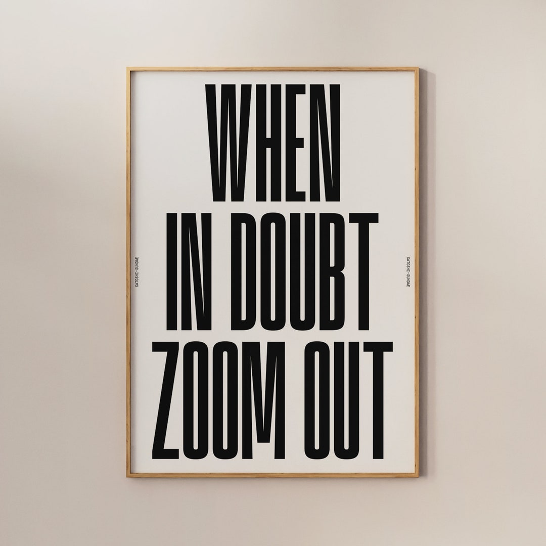 Trading Motivational Poster - 'when in Doubt Zoom Out' Print ...