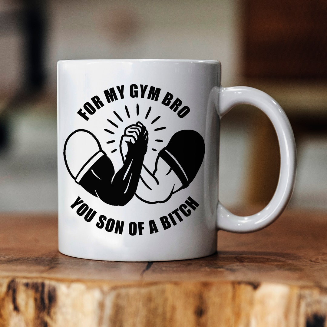 Gym Bro Funny Mug, SOB Mug, Weight Lifting Mug, Gym Mug, Work Out Mug ...