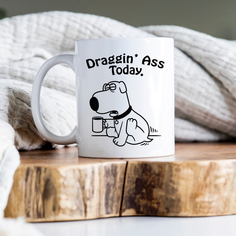 Dragging Ass This Morning/ Funny Cartoon Dog Mug/ Gift for Dog Lovers ...