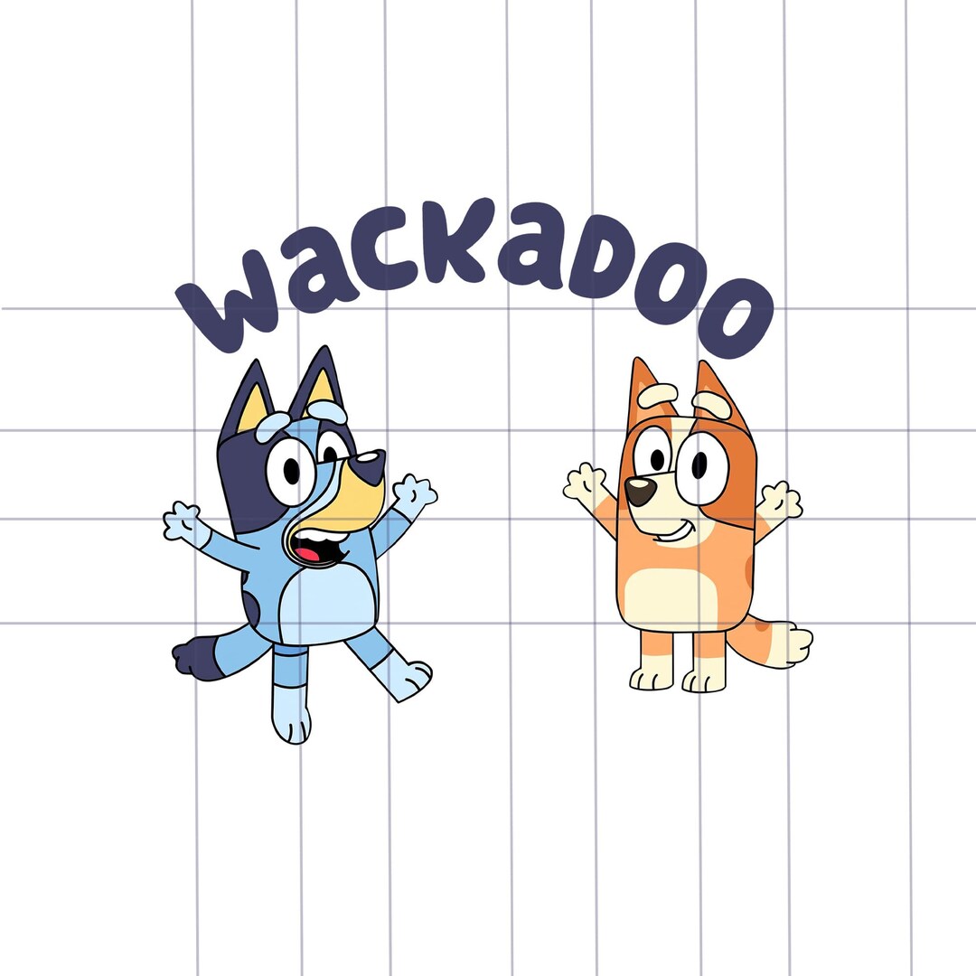 Wackadoo Bluey PNG, Matching Print Stickers, Bluey Shirt, Bluey and ...