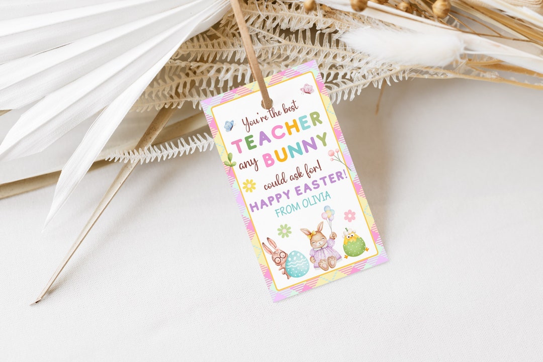 Editable Easter Teacher Gift Tags, Easter You're the Best Teacher Any ...