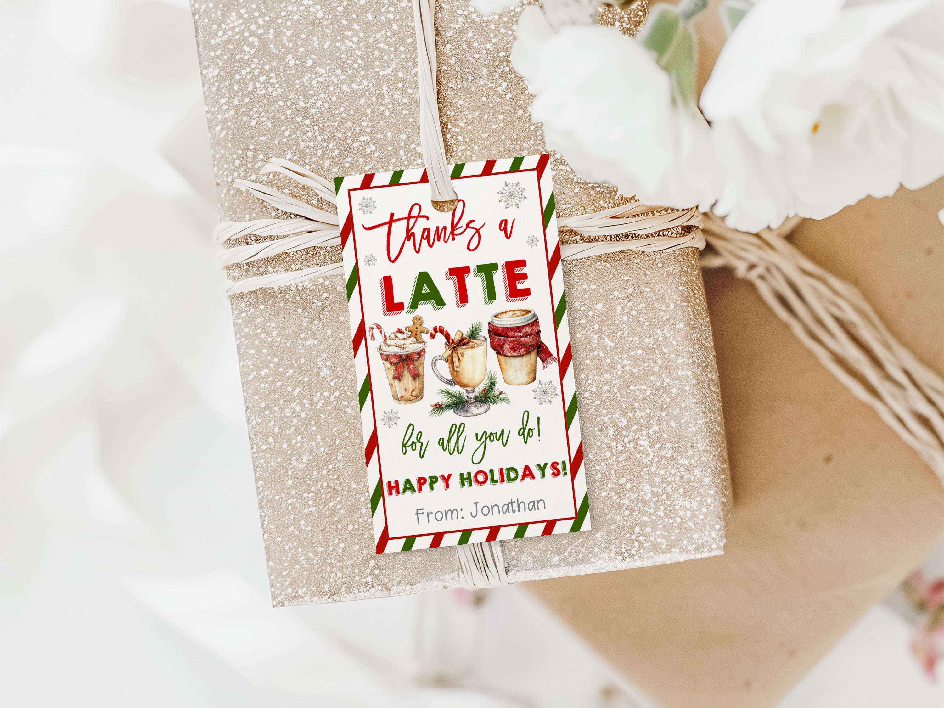 Christmas Gift Tags,editable Thanks a Latte for All You Do Favor Tag ...