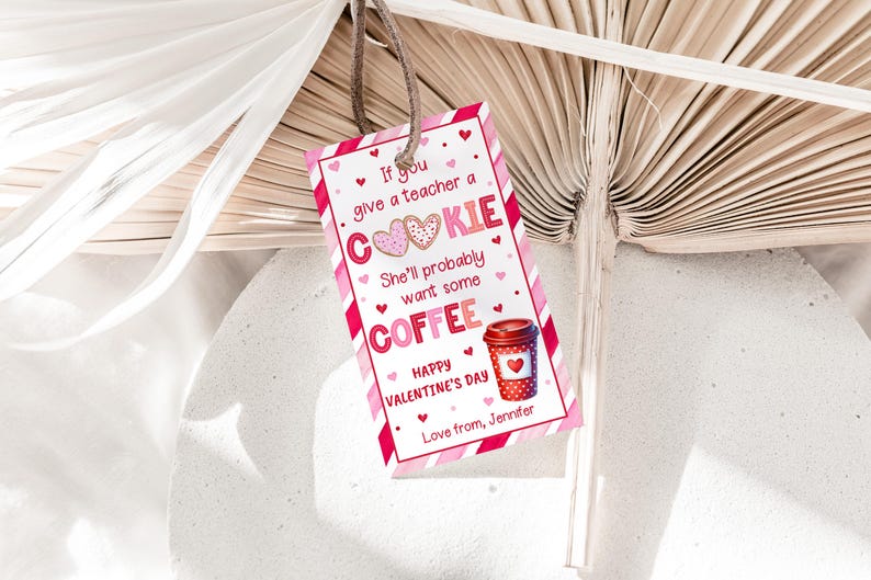 Editable Teachers Valentine's Day Coffee Cookie Gift Tag,if You Give a ...