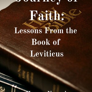 Journey of Faith: Lessons From the Book of Leviticus. Bible Deep Dive 3 ...