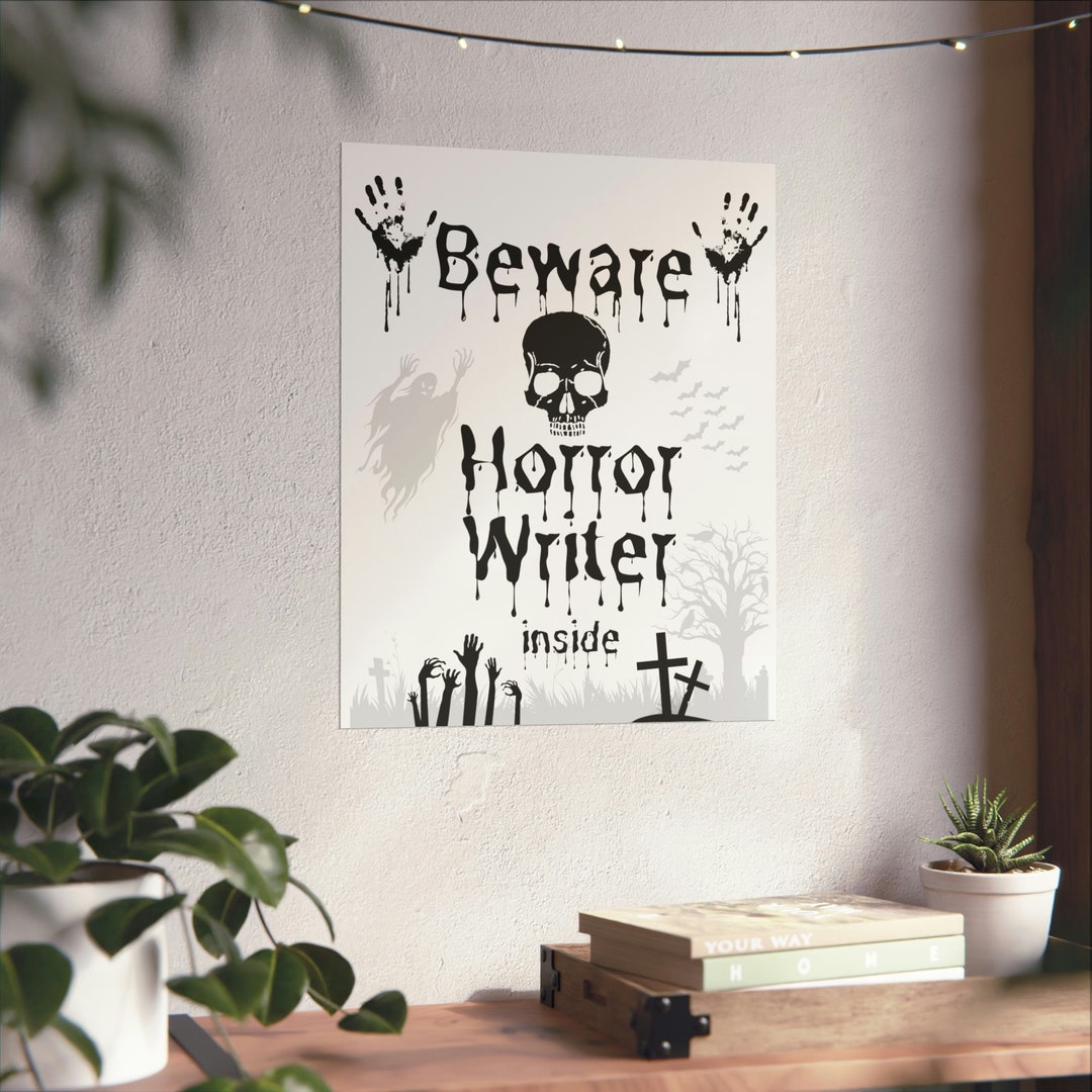 Horror Writer Poster, Beware Poster, Poster for Writers, Writing Poster ...